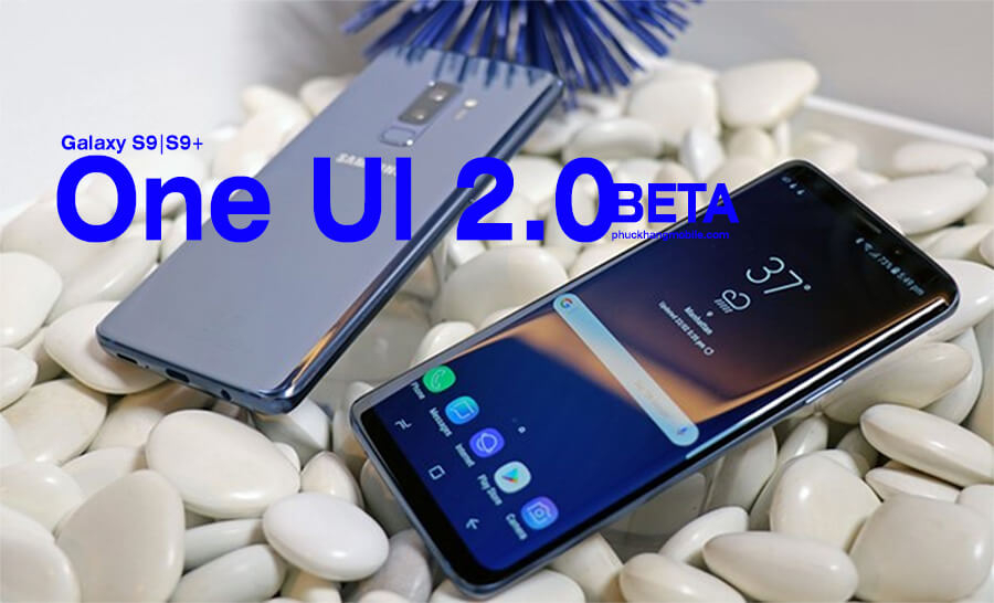 Samsung Galaxy S9 và S9+ sẽ được cập nhật One UI 2.0 beta dựa trên ...
